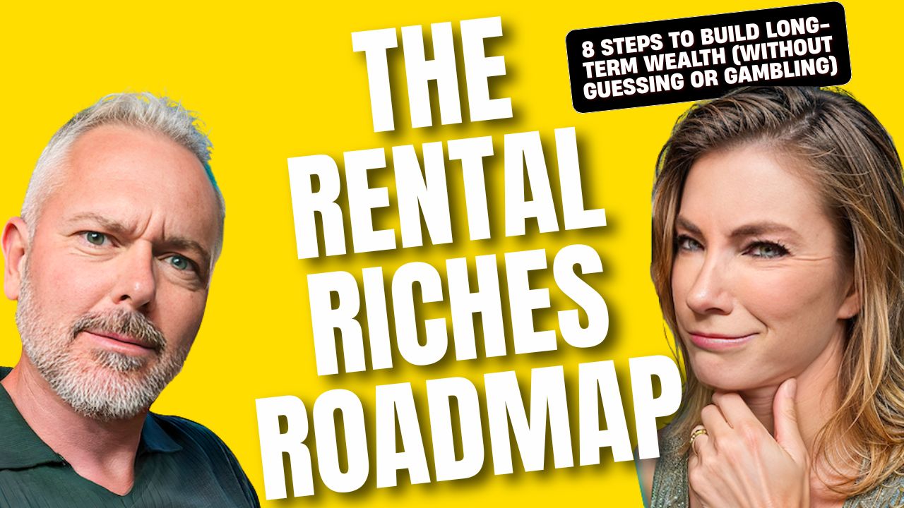 The Rental Riches Roadmap: 8 Steps to Build Long-Term Wealth (Without ...
